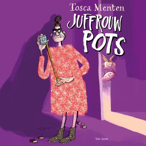 Juffrouw Pots - 9789000391158 | De Leukste Kinderboeken